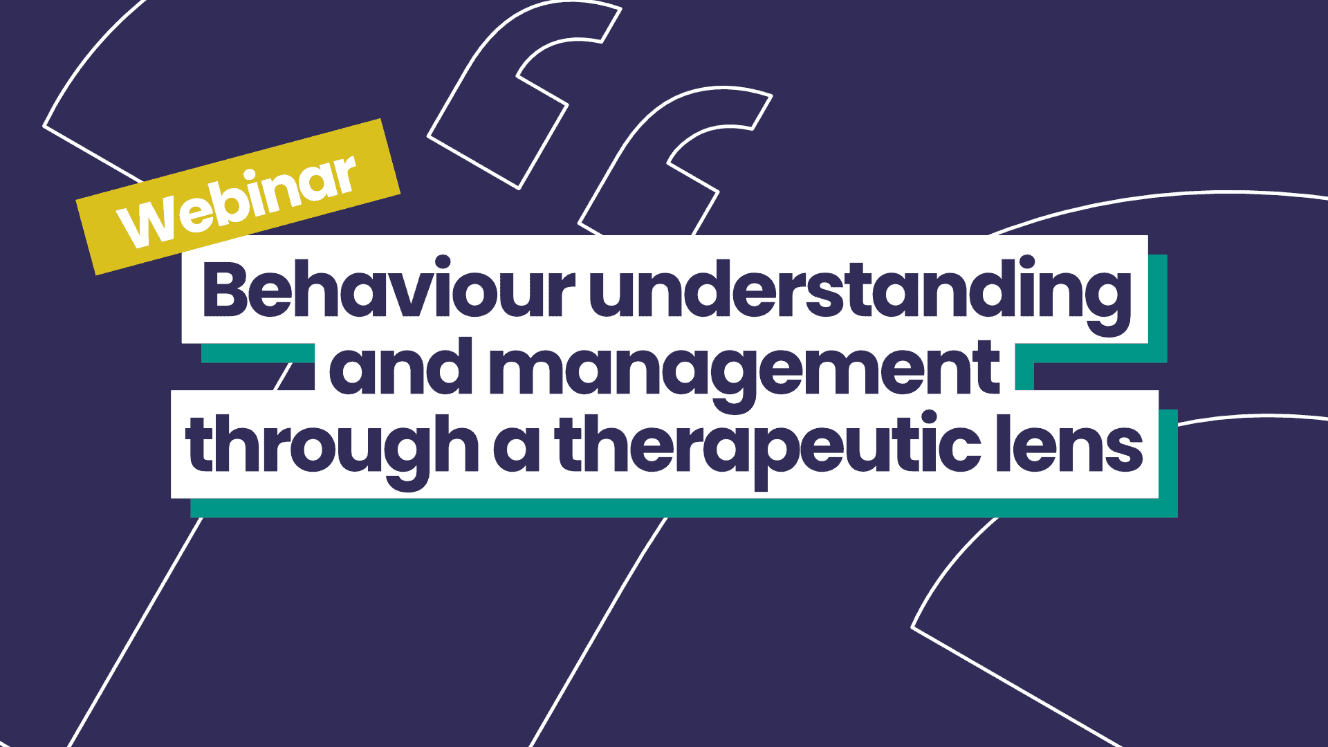 Behaviour understanding and management through a therapeutic lens ...